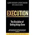 Execution: The Discipline of Getting Things Done: Larry Bossidy, Ram ...
