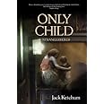 Only Child: Ketchum, Jack: 9781934267349: Amazon.com: Books