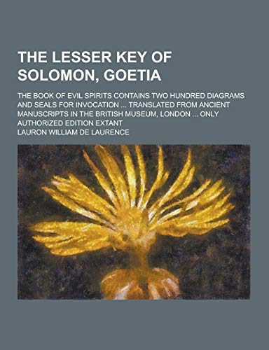 The Lesser Key of Solomon, Goetia; The Book of Evil Spirits Contains ...