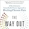 The Way Out: A Revolutionary, Scientifically Proven Approach to Healing ...
