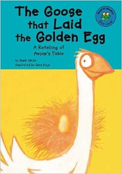Amazon.com: The Goose that Laid the Golden Egg: A Retelling of Aesop's ...