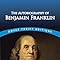 The Autobiography of Benjamin Franklin: Franklin, Benjamin ...