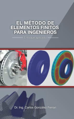 El método de elementos finitos para ingenieros: Enfoque aplicado ...