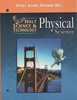 Holt Science & Technology: Physical Science, Study Guide Answer Key ...