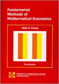 Fundamental Methods of Mathematical Economics: Chiang, Alpha C ...