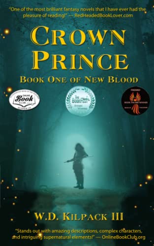 Crown Prince: Book One of New Blood (New Blood Saga): Kilpack III, W.D ...