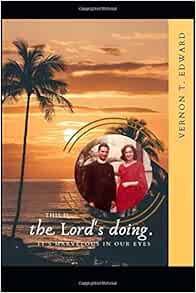 "This is the Lord's Doing": Rev. Vernon T. Edwards, Colleen B. Spangler ...