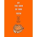 By the Skin of Our Teeth: The Art and Design of Morning Breath: Jason ...