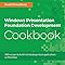 Windows Presentation Foundation Development Cookbook: 100 recipes to build rich desktop client ...