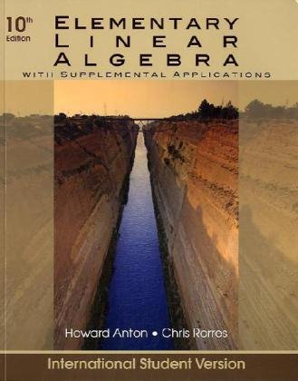 Elementary Linear Algebra: With Supplemental Applications: Anton ...