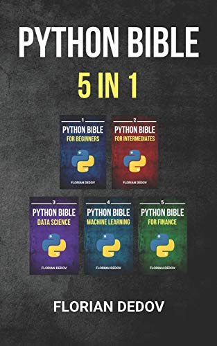 The Python Bible 5 in 1: Volumes One To Five (Beginner, Intermediate ...