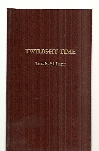 Twilight Time: Lewis Shiner: 9781561469178: Amazon.com: Books