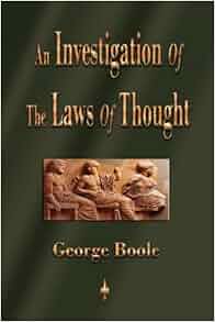 An Investigation of the Laws of Thought: George Boole: 9781603863155 ...