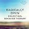 Radically Open Dialectical Behavior Therapy: Theory and Practice for ...