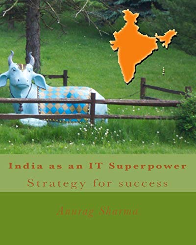 India as an IT superpower: Strategy for success: Sharma, Anurag ...