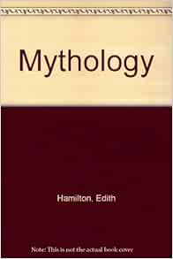Mythology: Hamilton, Edith: 9780531002469: Amazon.com: Books