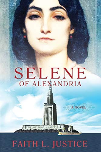 Amazon.com: Selene of Alexandria: 9780692356982: Justice, Faith L: Books
