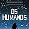 Os Humanos: Os Humanos - Livros na Amazon Brasil- 9788555390371
