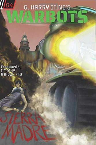 Warbots: #4 Sierra Madre: Stine, G Harry, Imholt, Timothy ...