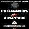 The Playmaker's Advantage: How to Raise Your Mental Game to the Next ...