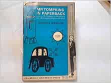 Mister Tompkins in Paperback : Comprising 'Mr Tompkins in Wonderland ...