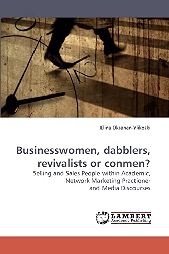 Businesswomen, dabblers, revivalists or conmen?: Selling and Sales ...