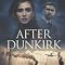 Amazon.com: After Dunkirk (The After Dunkirk Series): 9798739238269 ...