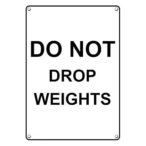 Amazon.com: Weatherproof Plastic Vertical Do Not Drop Weights Sign with ...