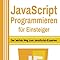 JavaScript: Programmieren für Einsteiger: Der leichte Weg zum ...