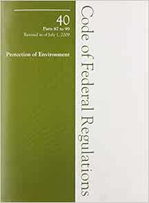 2009 40 CFR 87-99, LARGE PRINT VERSION (2009 Title 40: Environment ...