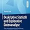Deskriptive Statistik und Explorative Datenanalyse: Eine ...