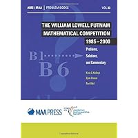 Amazon.com: The William Lowell Putnam Mathematical Competition ...