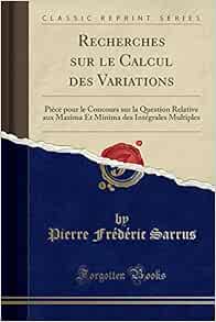 Recherches sur le Calcul des Variations: Pièce pour le Concours sur la ...