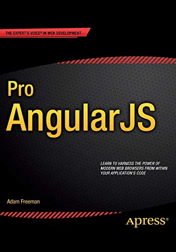 Pro AngularJS (Expert's Voice in Web Development): Freeman, Adam ...