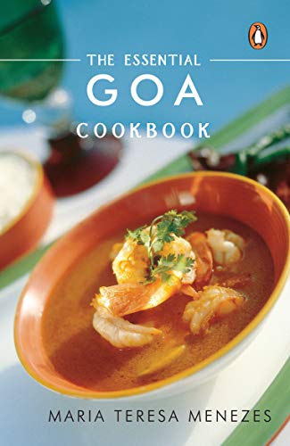 Amazon - The Essential Goa Cookbook: Maria Teresa Menezes ...