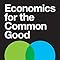 Economics for the Common Good: Tirole, Jean, Rendall, Steven ...