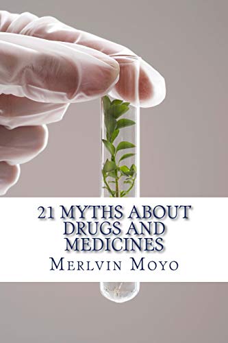 21 Myths about Drugs and Medicines: Moyo, Mr Merlvin: 9781502843555 ...