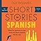 Short Stories in Spanish for Beginners: Read for pleasure at your level ...