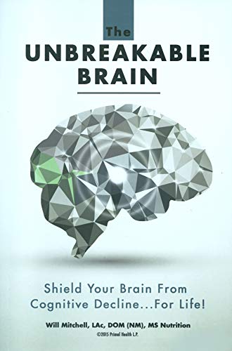The Unbreakable Brain: Shield Your Brain From Cognitive Decline...For ...