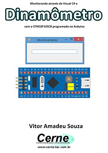 Monitorando através do Visual C# o Dinamômetro com o STM32F103C8 programado no Arduino - eBook ...