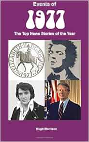Events of 1977: the top news stories of the year: Hugh Morrison ...
