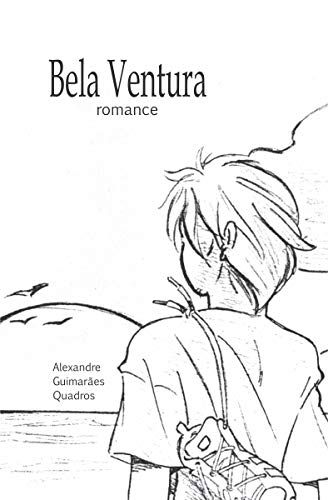 Bela Ventura - eBook, Resumo, Ler Online e PDF - por Alexandre Quadros