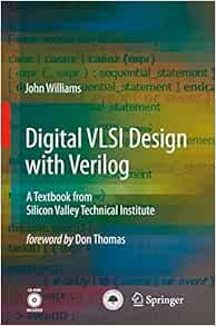 Digital VLSI Design with Verilog: A Textbook from Silicon Valley ...
