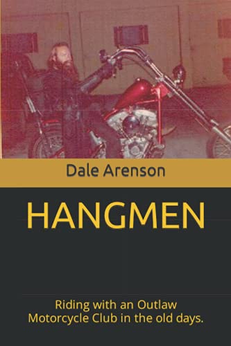 HANGMEN: Riding with an Outlaw Motorcycle Club in the old days ...