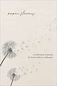 Paper Flowers: Rajkumar, Faren Rebecca: 9781983916021: Amazon.com: Books