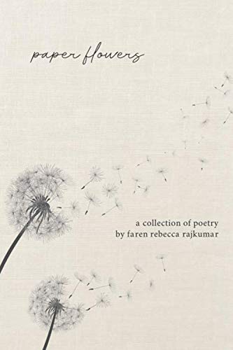 Paper Flowers: Rajkumar, Faren Rebecca: 9781983916021: Amazon.com: Books