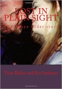 Lost in plain sight: The Tanya rider story: Tom Rider, Mrs Jan Sydnam ...