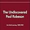 Amazon.com: The Undiscovered Paul Robeson , An Artist's Journey, 1898 ...