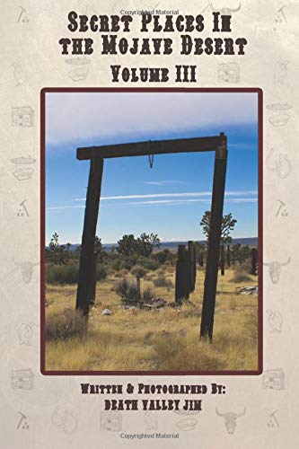 Secret Places in the Mojave Desert Vol. III: Jim, Death Valley, Jim ...