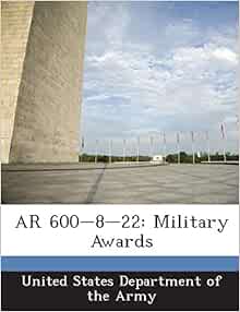 AR 600-8-22: Military Awards: United States Department of the Army ...